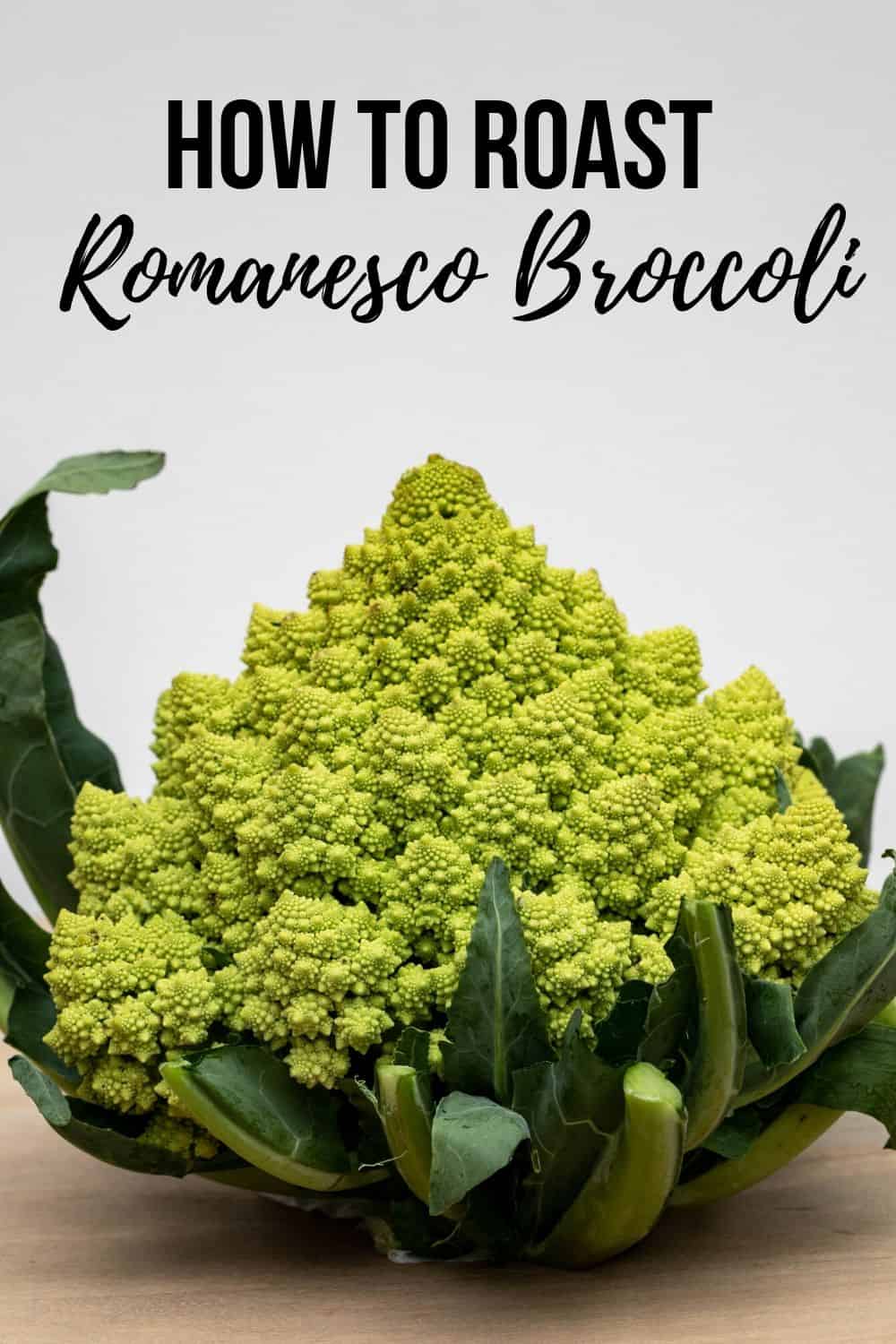 Roasted Romanesco Broccoli - Vanilla Bean Cuisine recipes