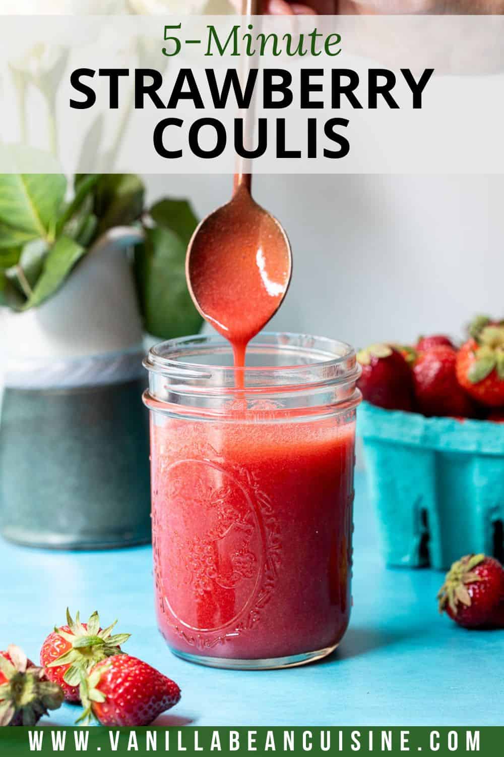 Easy Strawberry Coulis Recipe (No Cook) - Vanilla Bean Cuisine